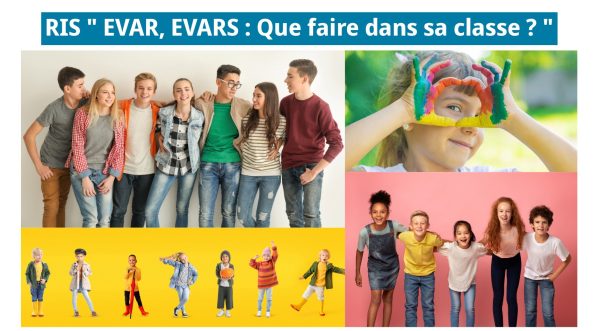 [31] RIS "EVAR, EVARS : que faire dans sa classe ?" - Mercredi 04 ...